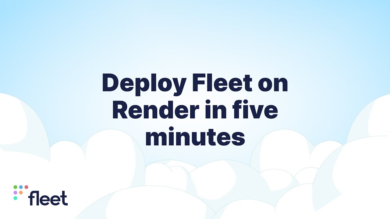 Deploy Fleet on Render in five minutes