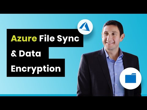 Azure Files and File Sync Explained | Data Encryption Tutorial (for Beginners)