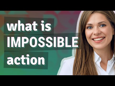 Impossible action | meaning of Impossible action