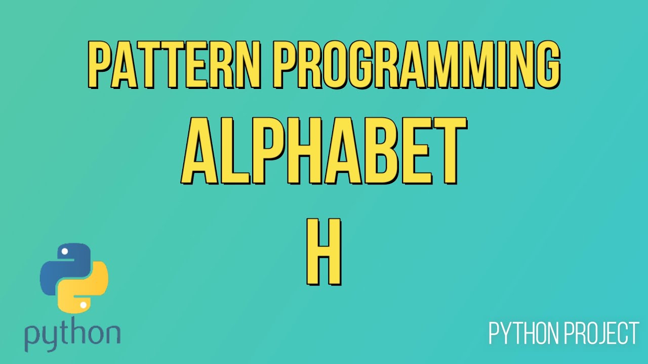 Write a Python Program to print Alphabet pattern H || Pattern Programming || Python Projects