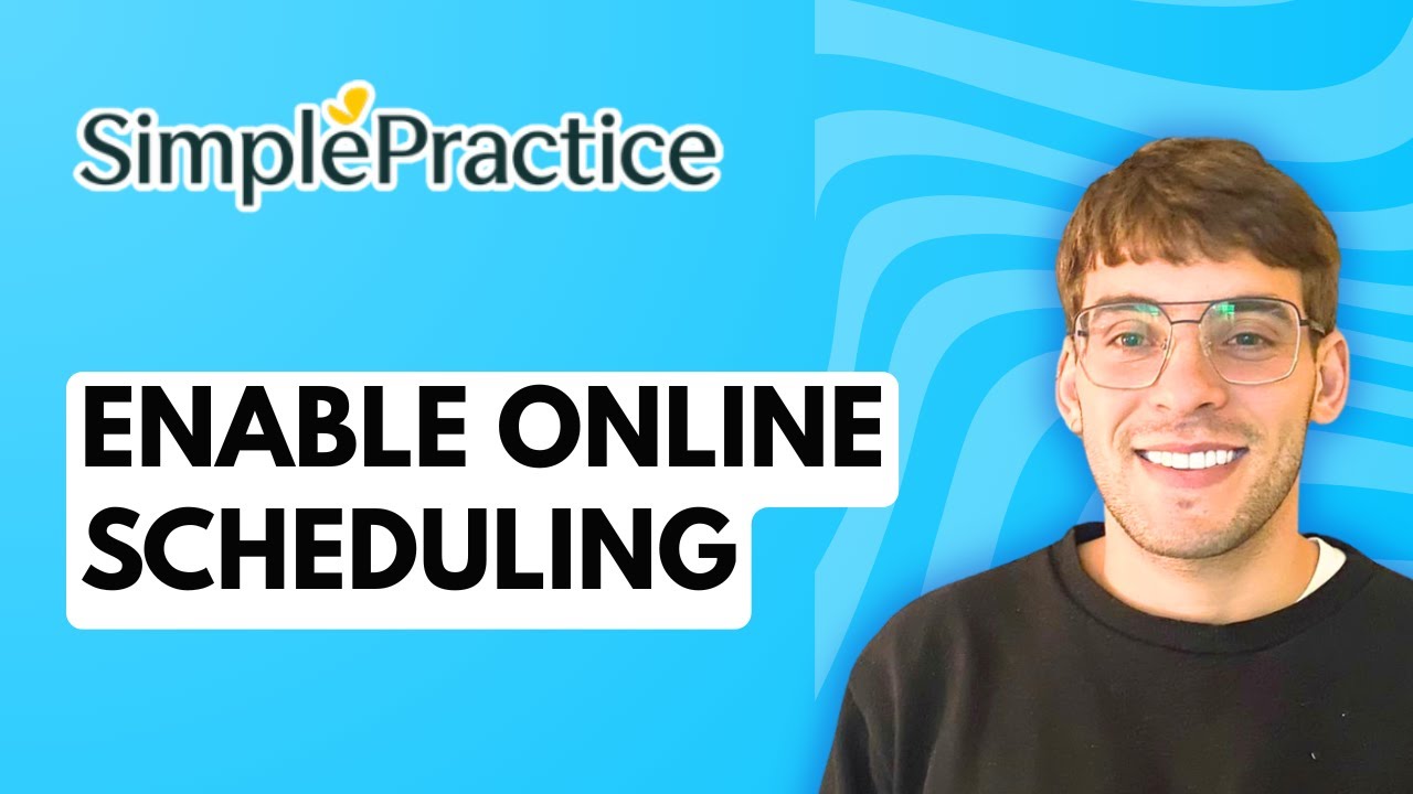 How to Enable Online Scheduling in SimplePractice [2026 Full Guide]