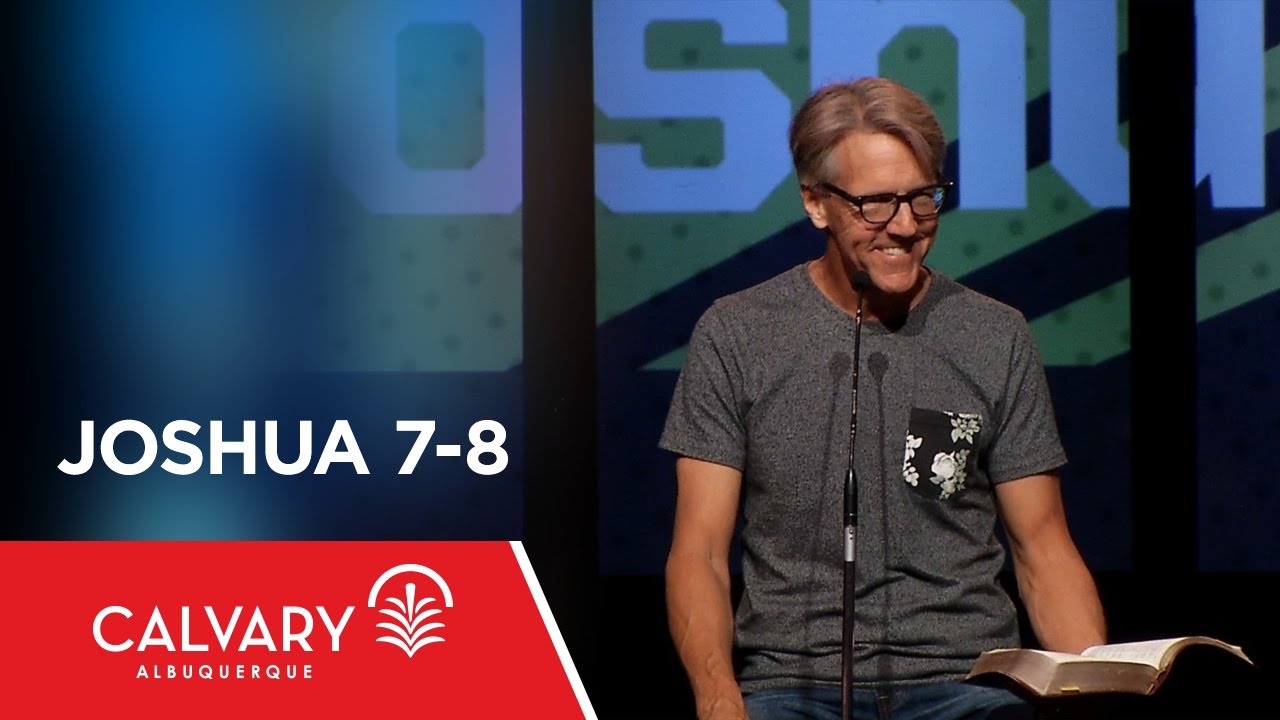 Joshua 7-8 - Skip Heitzig