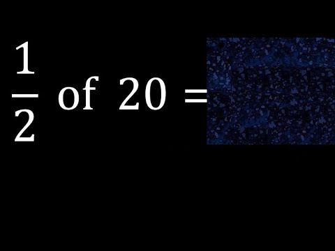 1/2 of 20 ,fraction of a number, part of a whole number