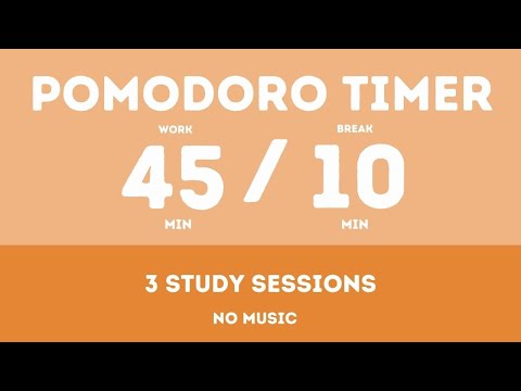 45 / 10 Pomodoro Timer - 3 study session || No music - Study for dreams - Deep focus - Study timer