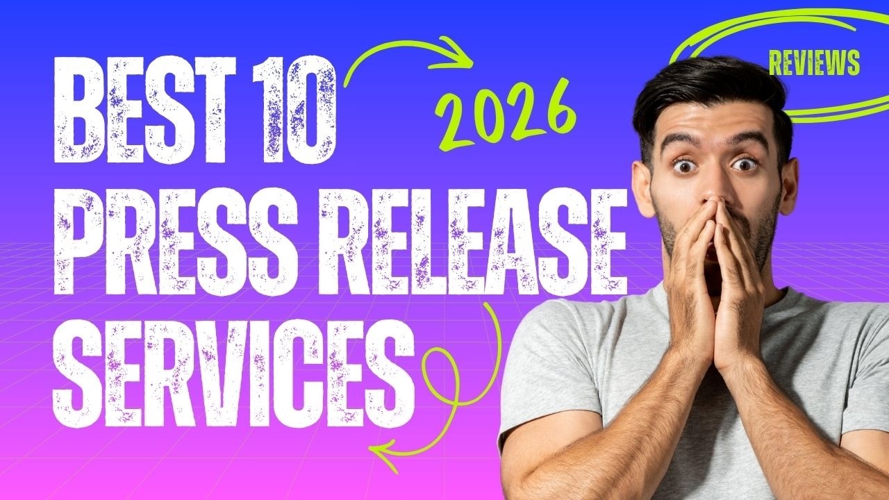 THE BEST 10 PRESS RELEASE DISTRIBUTION SERVICES (2026 RANKINGS) INDEPENDENT REVIEWS