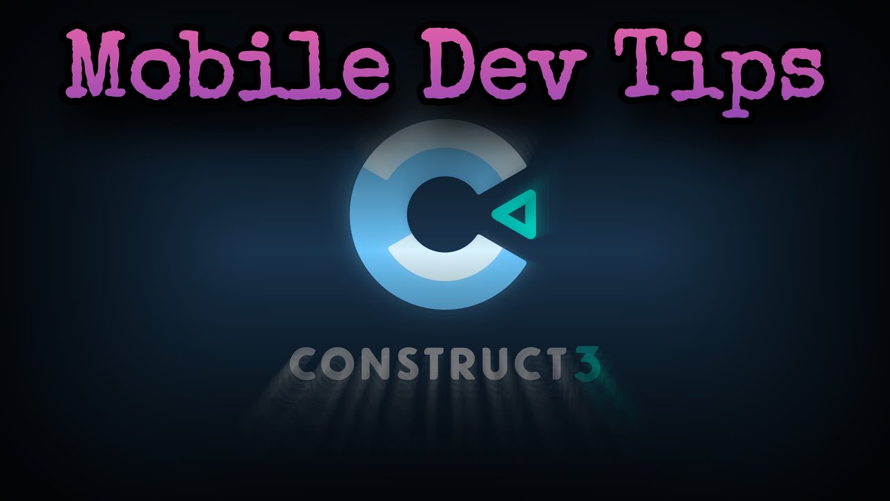 The Best Tips for the Construct 3 Mobile Game Engine