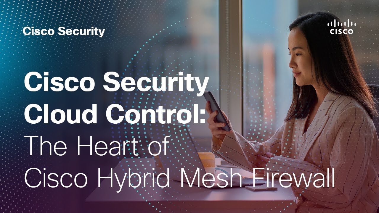 Cisco Security Cloud Control: The Heart of Cisco Hybrid Mesh Firewall