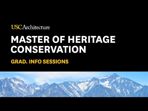 Master of Heritage Conservation | Graduate Program Info Session, USC School of Architecture, 2023
