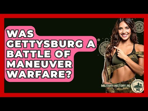 Was Gettysburg A Battle Of Maneuver Warfare? - Military History HQ