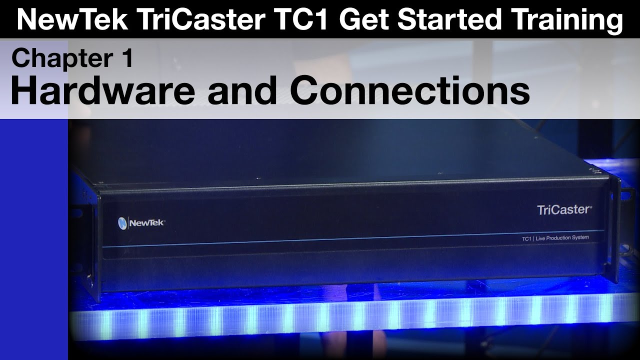 TriCaster TC1 Get Started Training Chapter 1 - Hardware and Connections