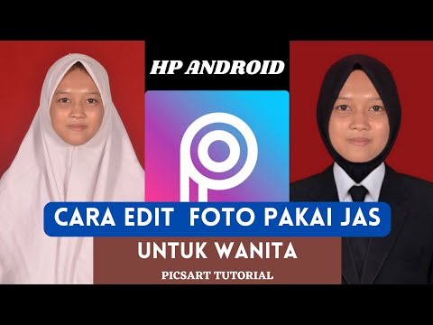 CARA EDIT FOTO PAKAI JAS UNTUK WANITA DI HP ANDROID