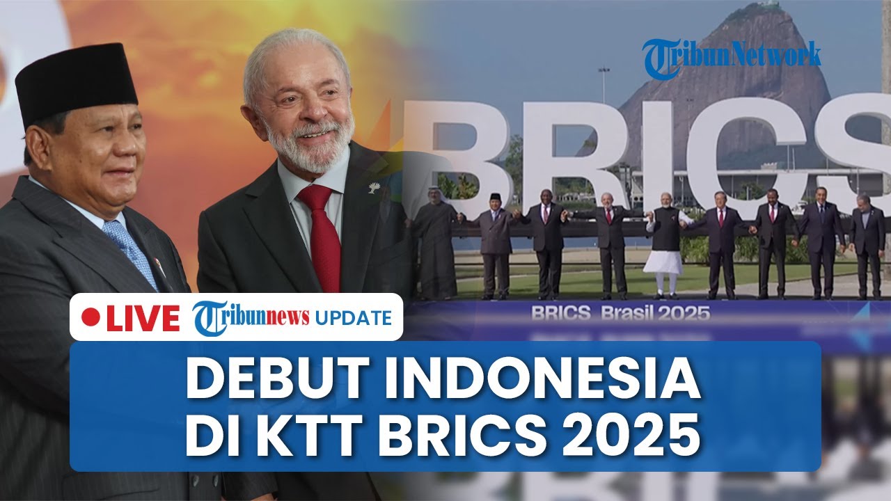 LIVE: Indonesia Resmi Debut di KTT BRICS 2025, Prabowo Dapat Ucapan Khusus dari Presiden Brasil ...