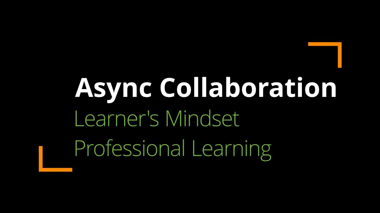 Asynchronous Collaboration Overview