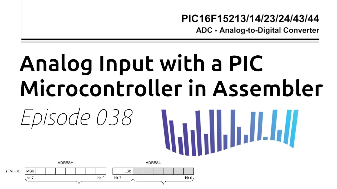 Analog Input with a PIC Microcontroller in Assembler Episode 038