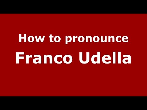 How to pronounce Franco Udella (Italian/Italy) - PronounceNames.com