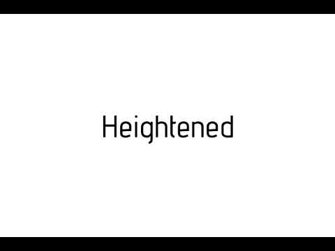 How to pronounce Heightened / Heightened pronunciation