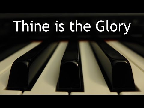 Thine is the Glory - piano instrumental hymn with lyrics