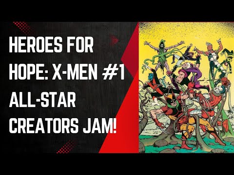 Heroes For Hope: X-Men Finale! George R.R. Martin, Brian Bolland, Howard Chaykin, Chris Claremont!