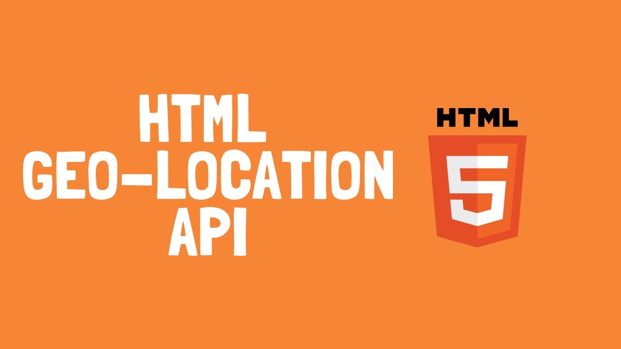 How to use HTML Geo-Location API