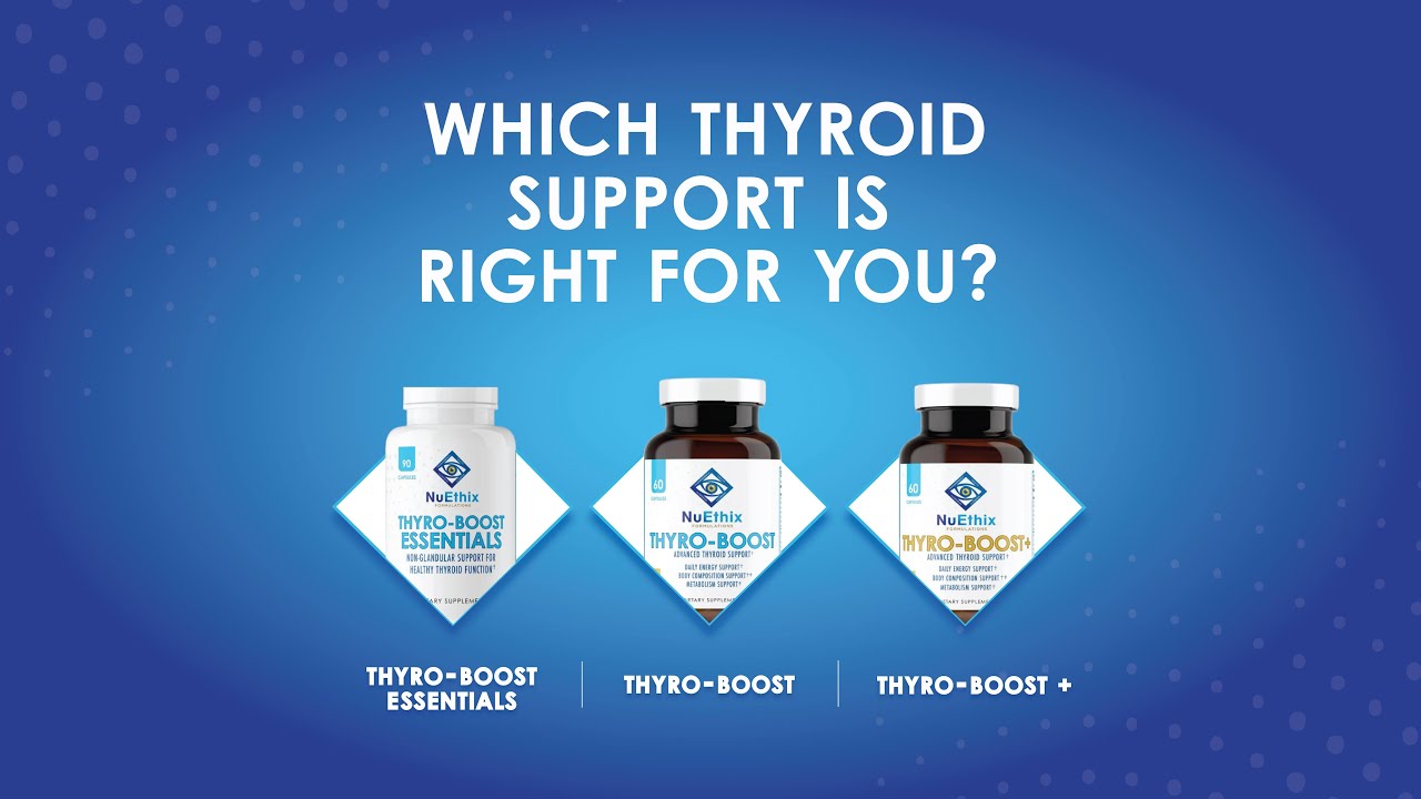 Natural Remedies For Thyroid Conditions - Which NuEthix Thyroid Product is Right For You?