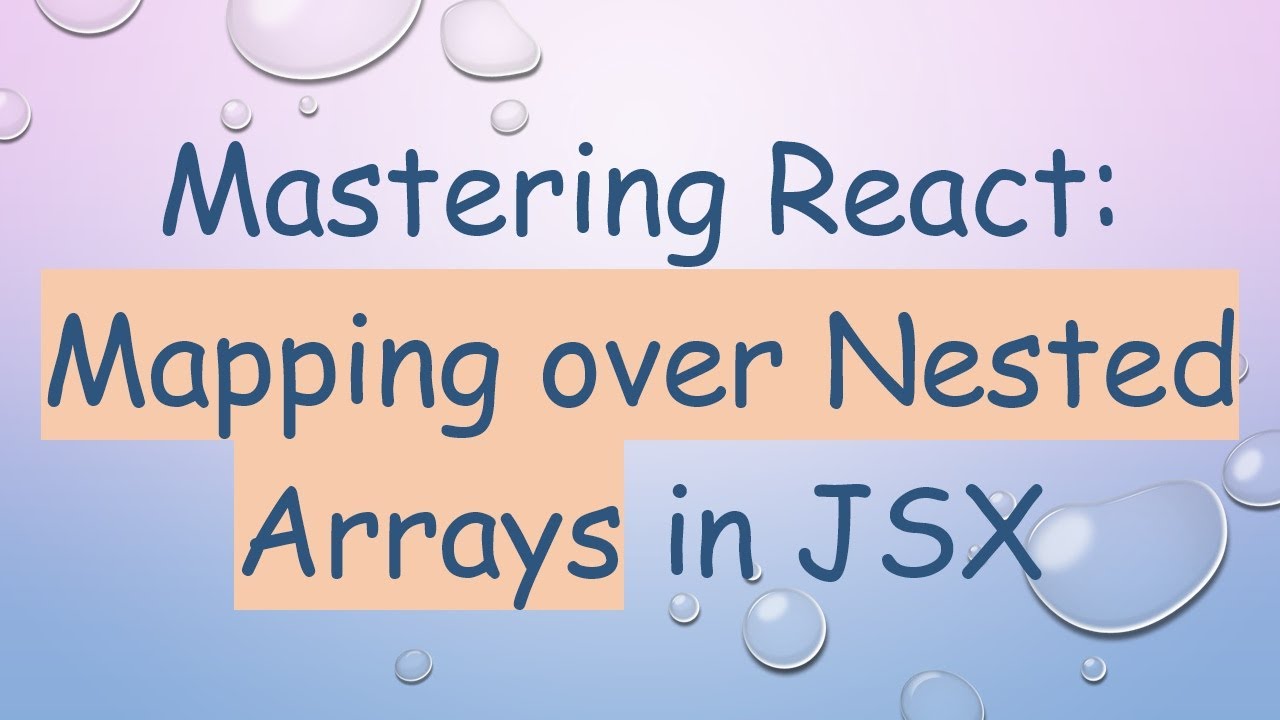 Mastering React: Mapping over Nested Arrays in JSX