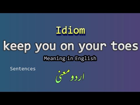 | Idiom | Keep you on your toes | Meaning in English and Urdu | English Urdu learning |