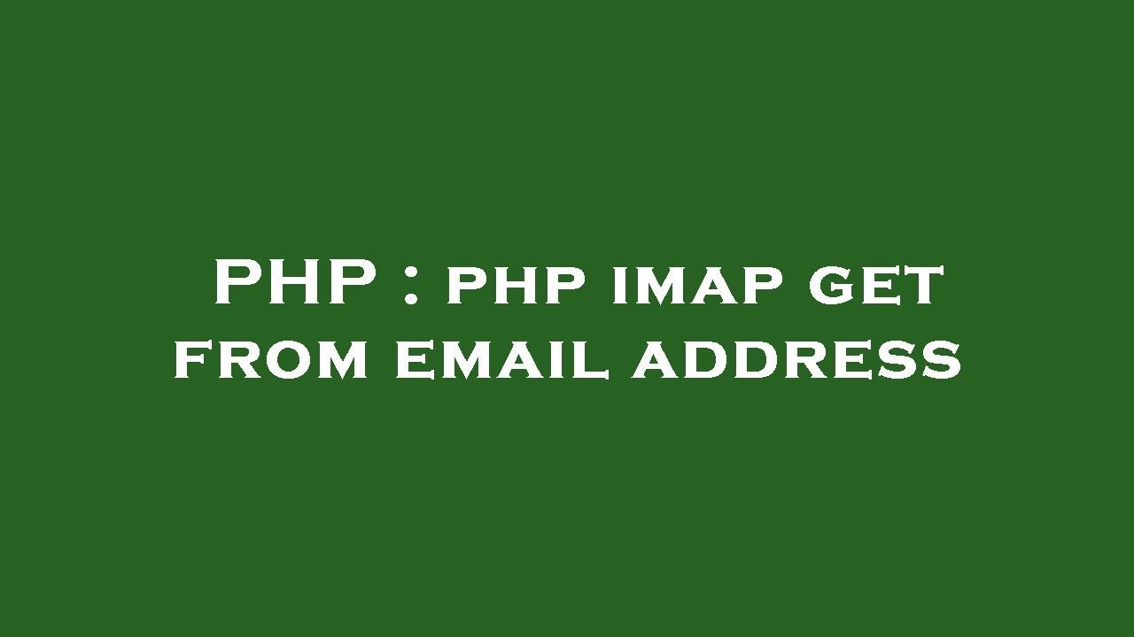 PHP : php imap get from email address