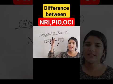 Difference between NRI, PIO, OCI #