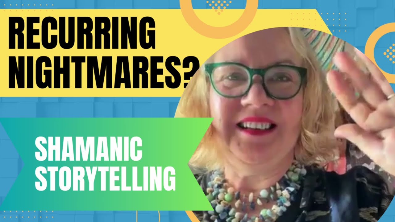 Recurring Nightmares / Shamanic Storytelling 