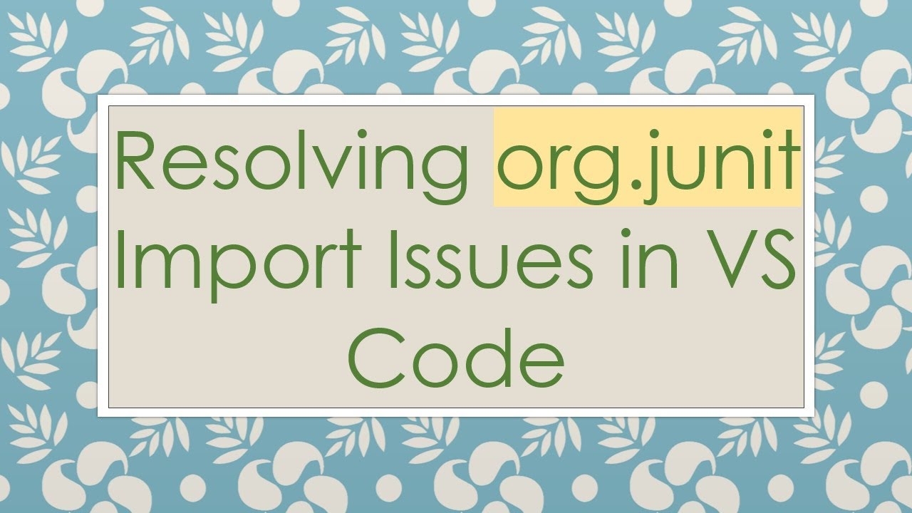 Resolving org.junit Import Issues in VS Code