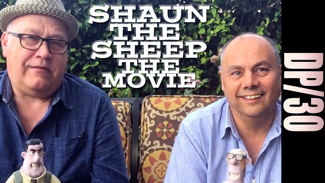 DP/30: Shaun The Sheep: The Movie,  Mark Burton, Richard Starzak
