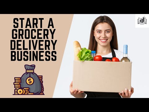 How to Start a Grocery Delivery Business | Very Easy-to-Follow Guide