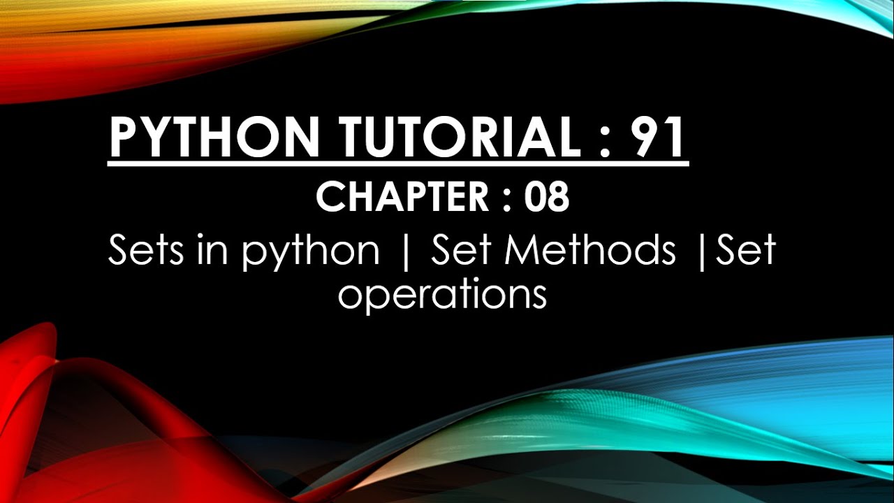 Python Tutorial 91 : Sets in Python | Set Methods | Set Operations