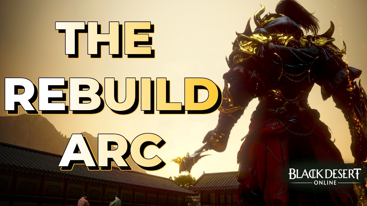 BDO - The Rebuild Arc
