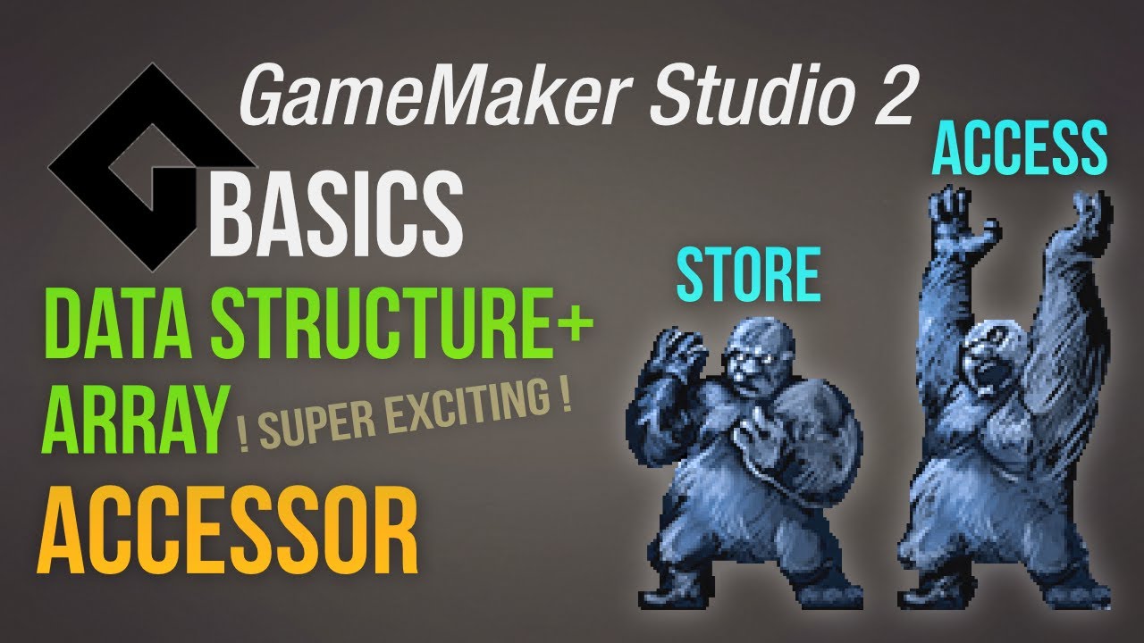 Access data structures + arrays [Game Maker | Basics]