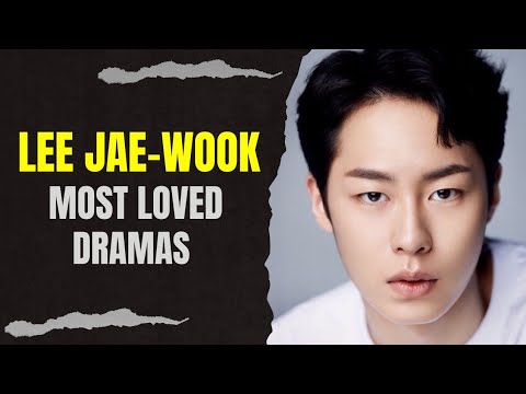 Top 9 Dramas Starring Lee Jae Wook (2022 Updated)