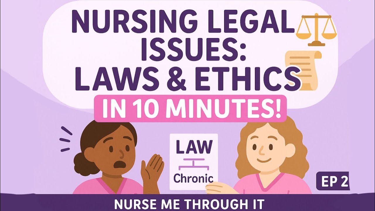 Nursing Legal Issues: Laws & Ethics in 10 Minutes | Nurse Me Through It Ep 2