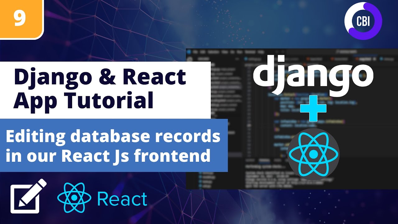 Django & React App Tutorial #9: Editing our Database Records in our React JS Frontend