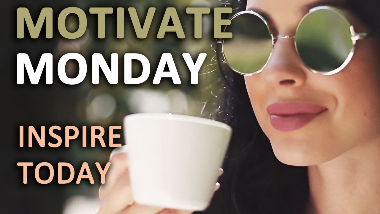 Start Your Week Right | 10 Inspirational Monday Quotes to Motivate You