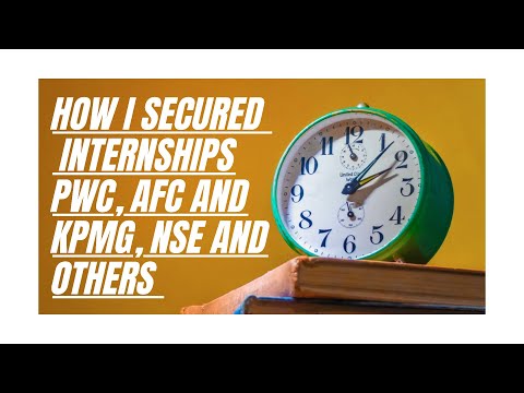 HOW I SECURED 9 INTERNSHIPS (PWC, AFC, KPMG, NSE AND OTHERS) WITHIN A YEAR (PART 1)