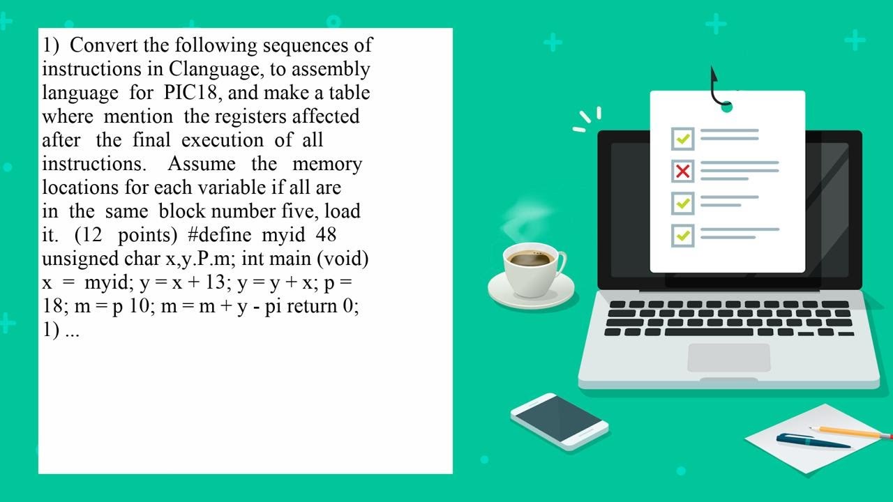 1 Convert the following sequences of instructions in Clanguage to assembly language for PIC18 and...