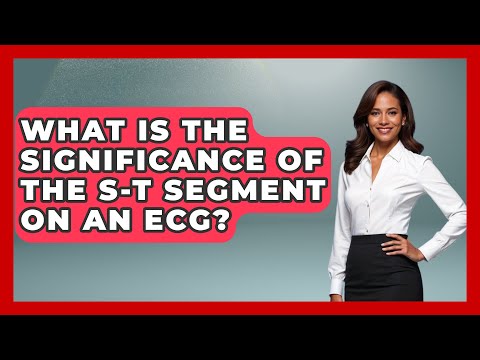 What Is the Significance of the S-T Segment on an ECG? - Cardiology Community