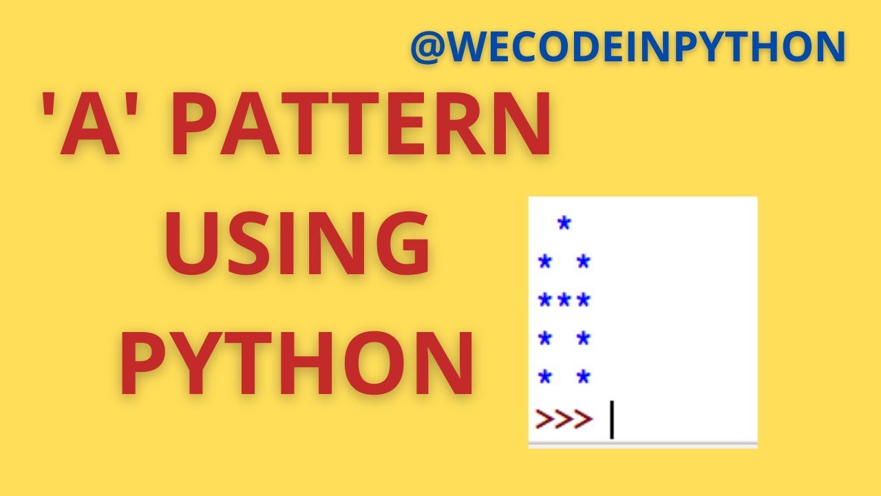 'A' PATTERN USING PYTHON | PATTERN PRINTING | LOGIC BUILDING | PYTHON PATTERNS FOR BEGINNERS