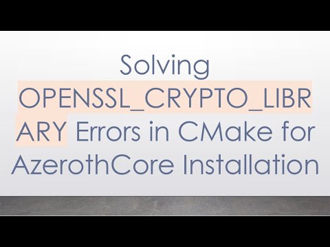 Solving OPENSSL_CRYPTO_LIBRARY Errors in CMake for AzerothCore Installation