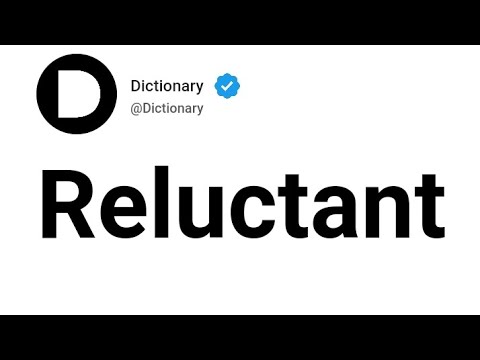 Reluctant Meaning In English