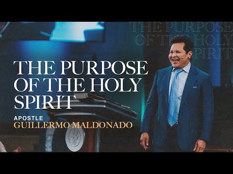 What is the purpose of the Holy Spirit? - Pentecost Sunday Sermon | Apostle Guillermo Maldonado
