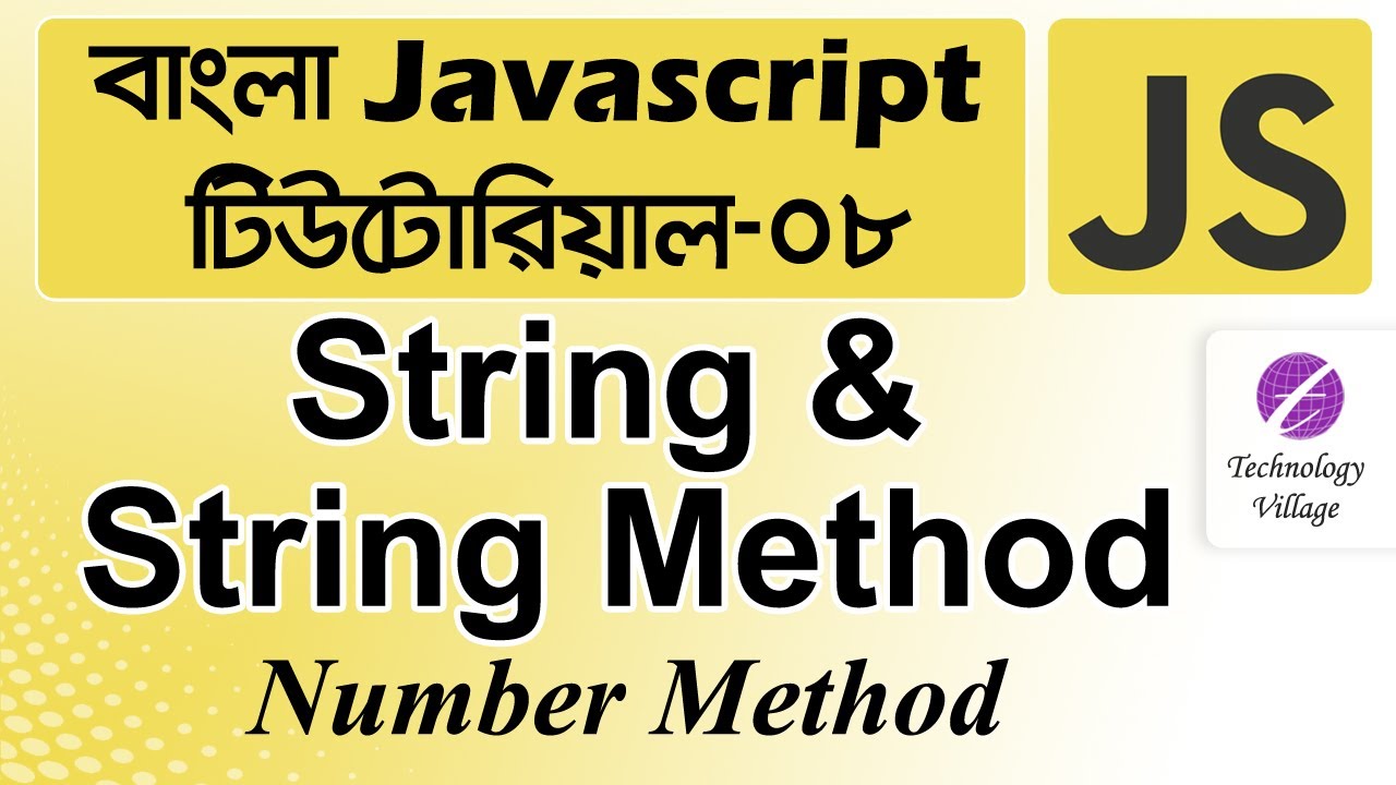 String in JavaScript in Bangla | String Method in JavaScript | Bangla JavaScript Tutorial - 08