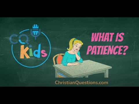 What is patience? CQ Kids