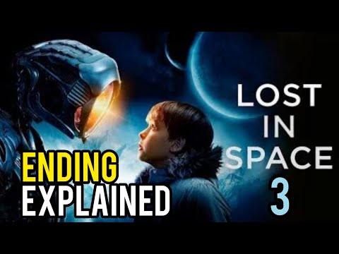 LOST IN SPACE SEASON 3: RECAP & ENDING EXPLAINED