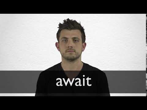 AWAIT definition and meaning | Collins English Dictionary